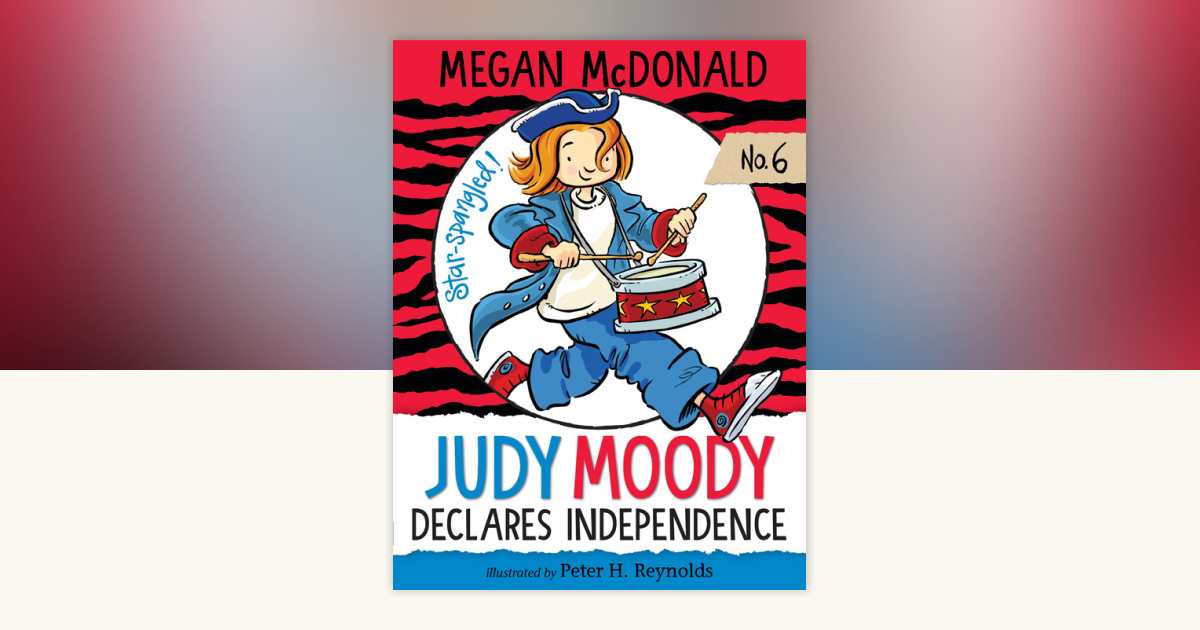 Judy Moody Declares Independence by Megan McDonald: 9781536200768 ...