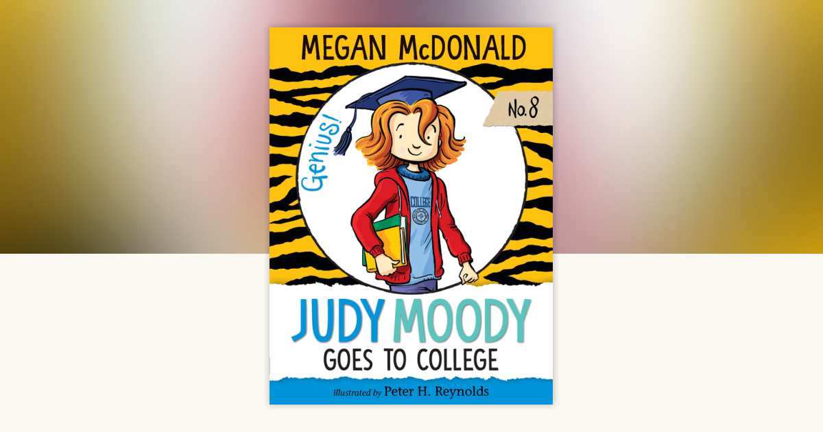 Judy Moody Goes to College by Megan McDonald: 9781536200782 ...