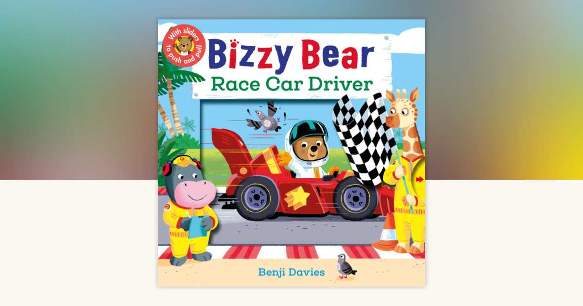 Bizzy Bear: Race Car Driver: 9781536205596 | PenguinRandomHouse.com: Books