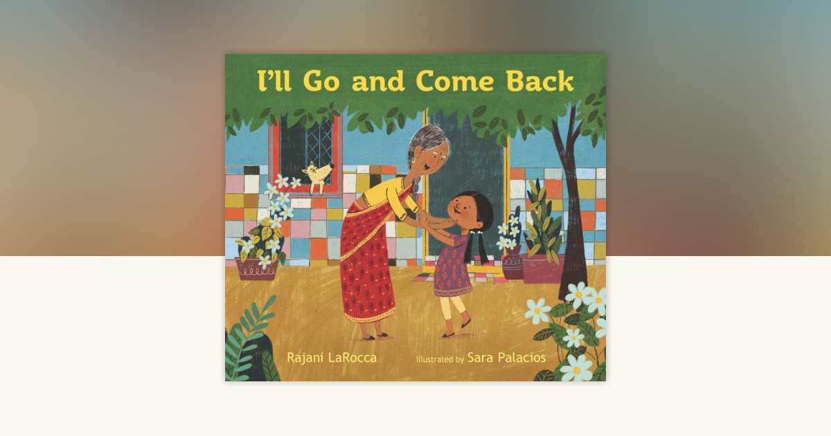 I'll Go and Come Back by Rajani LaRocca: 9781536207170 ...