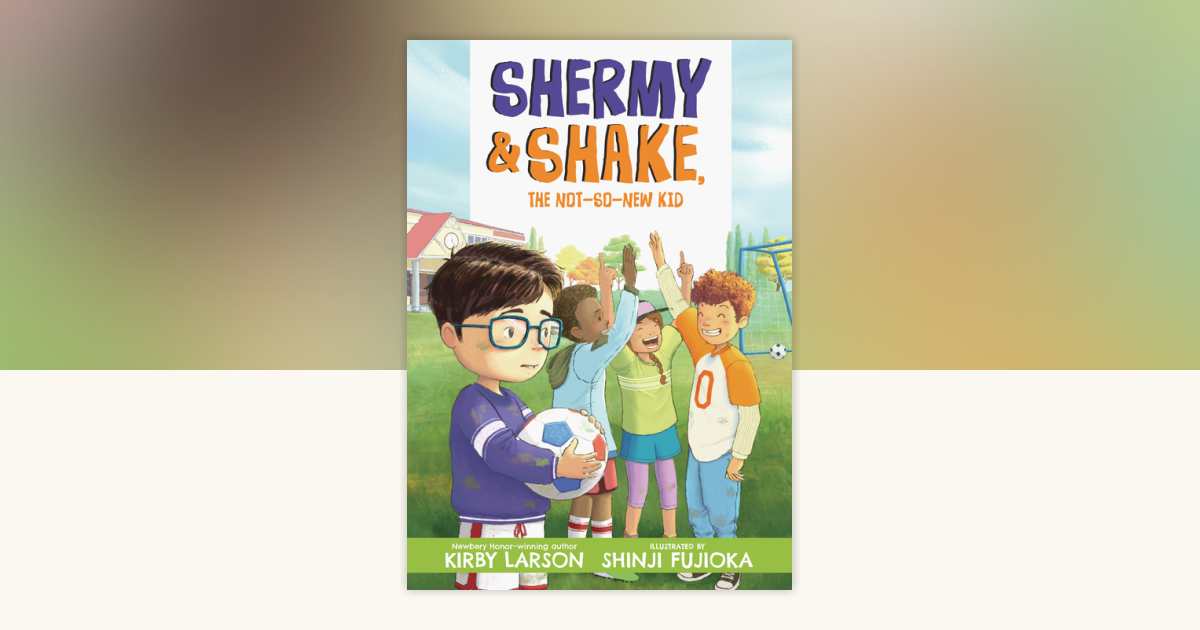 Shermy and Shake, the Not-So-New Kid by Kirby Larson: 9781536219432 ...