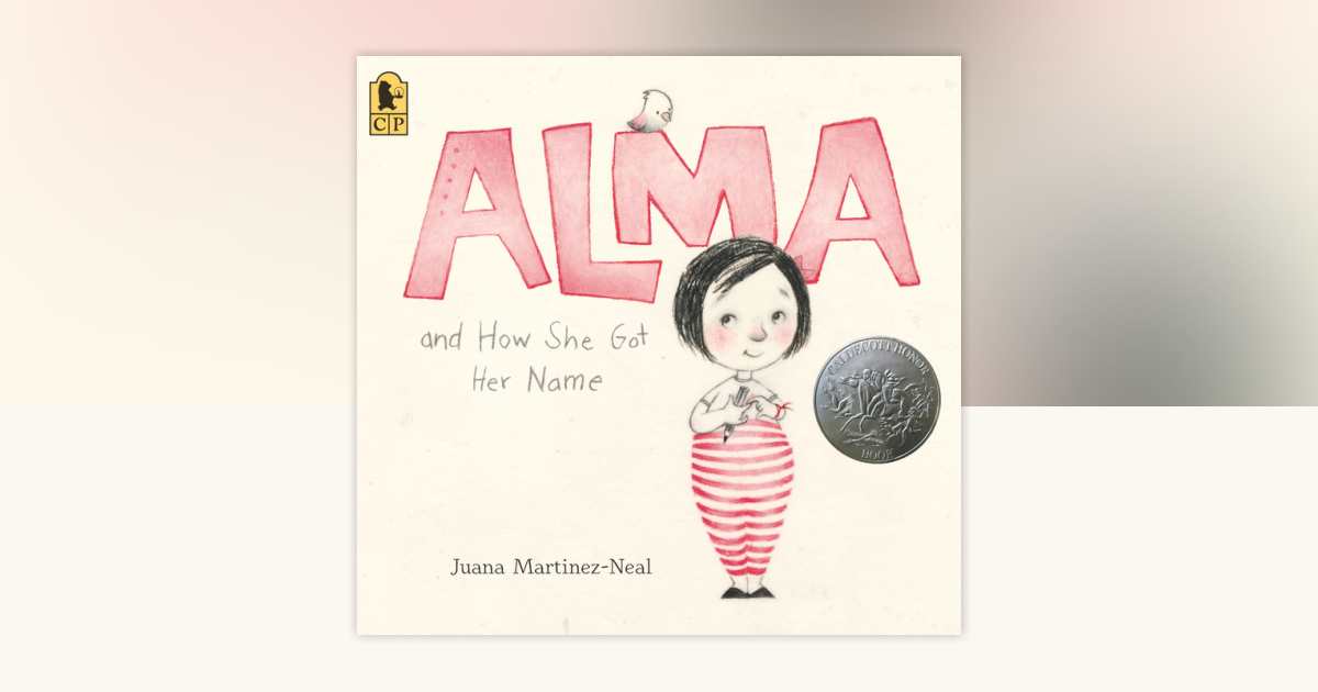 Alma and How She Got Her Name by Juana Martinez-Neal: 9781536220438 ...
