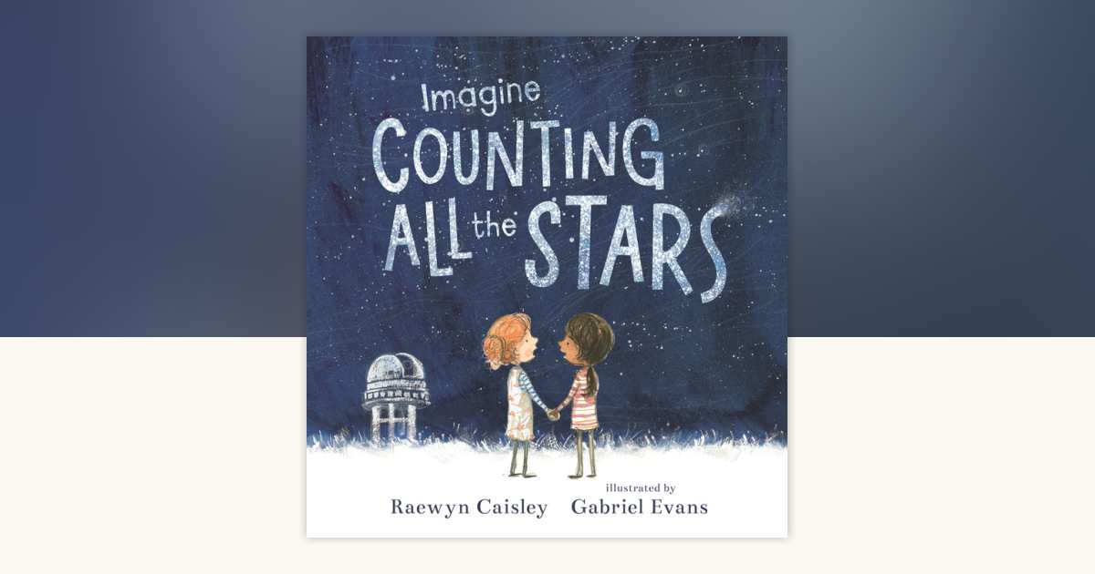 Imagine Counting All the Stars by Raewyn Caisley: 9781536228311 ...