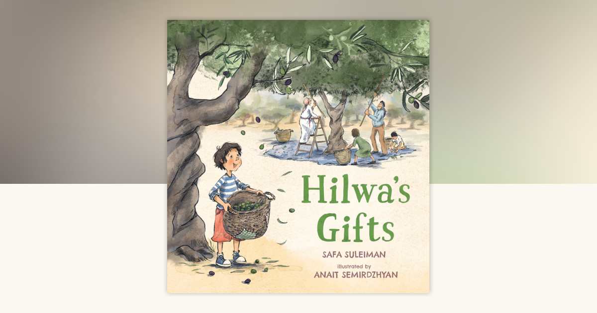 Hilwa's Gifts by Safa Suleiman: 9781536229424 | PenguinRandomHouse.com: Books