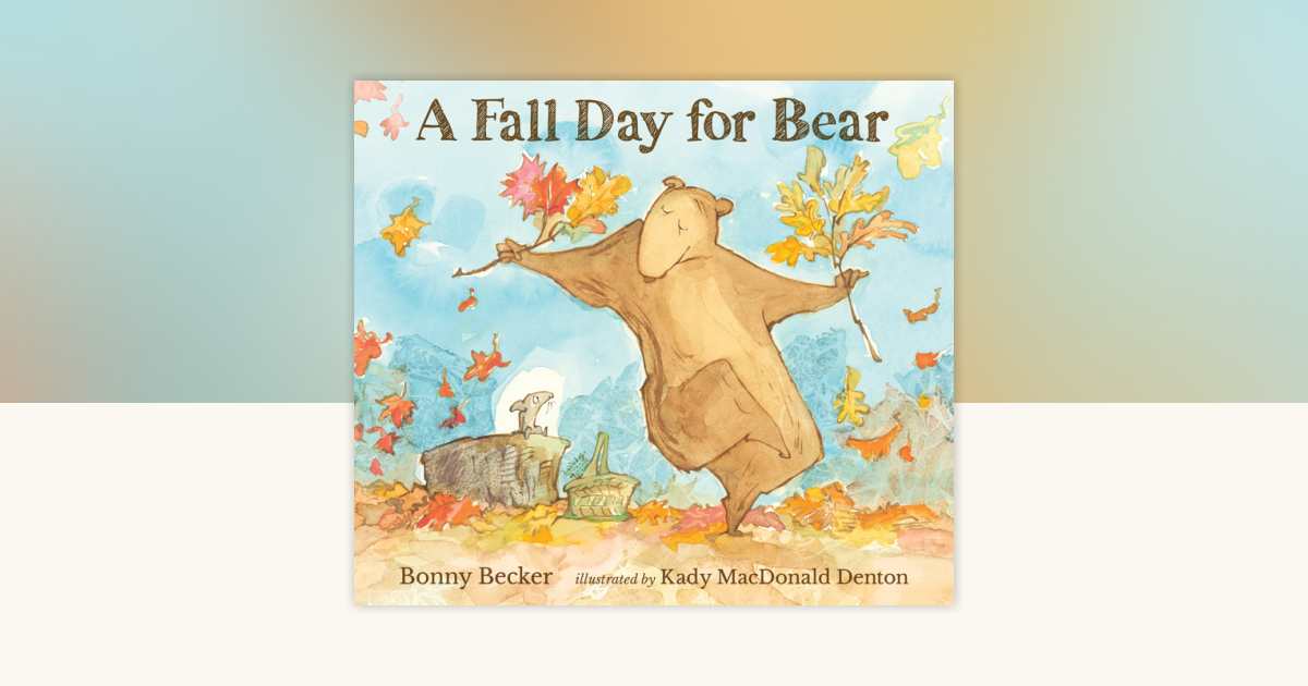 A Fall Day for Bear by Bonny Becker: 9781536229493 | PenguinRandomHouse ...