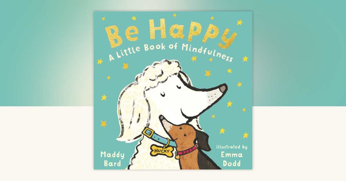 Be Happy: A Little Book of Mindfulness by Maddy Bard: 9781536229769 ...