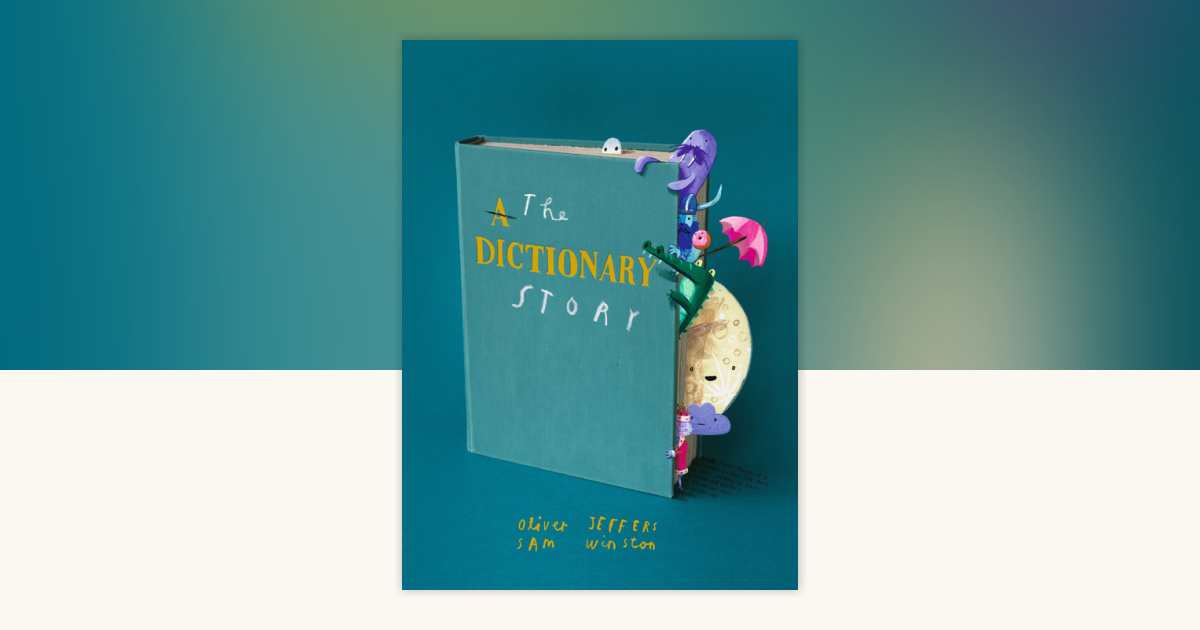 The Dictionary Story by Oliver Jeffers, Sam Winston: 9781536235500 ...