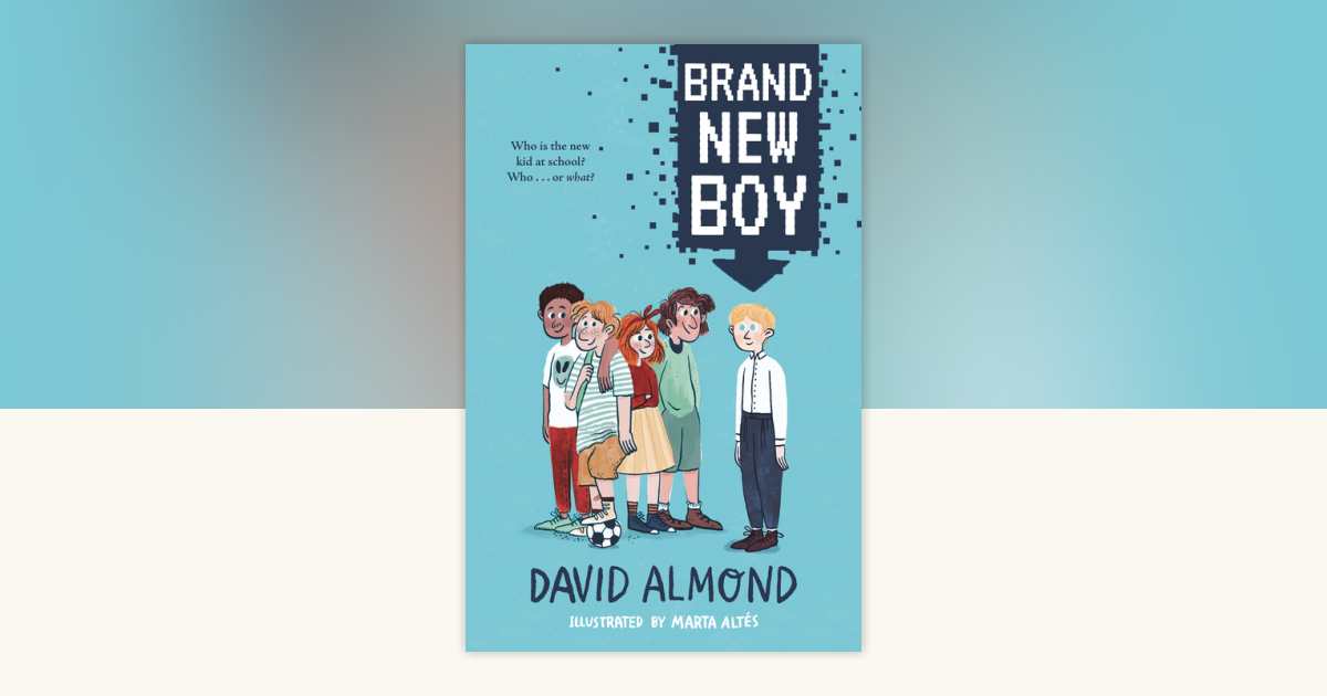 Brand New Boy by David Almond: 9781536236224 | PenguinRandomHouse.com ...
