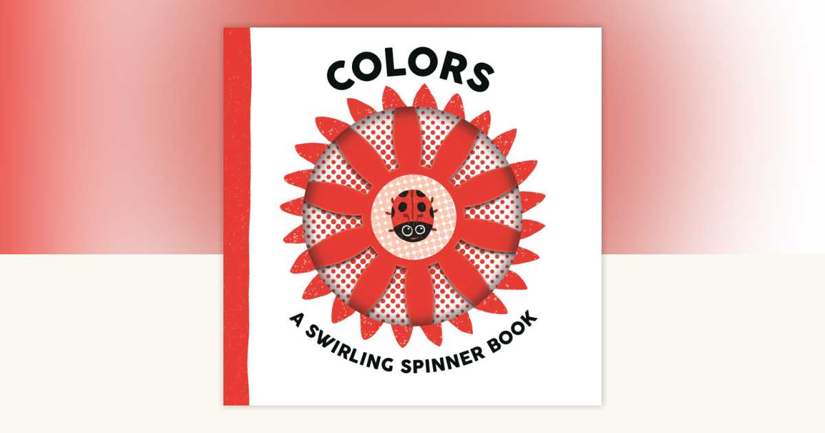 Colors: A Swirling Spinner Book by Johnny Barr: 9781536246827 ...