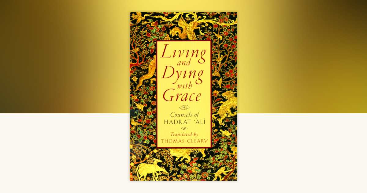Living and Dying with Grace: 9781570622113 | PenguinRandomHouse.com: Books
