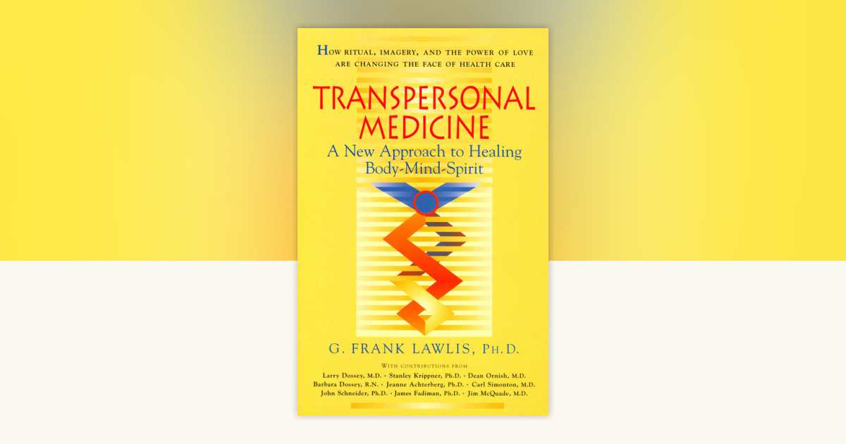 Transpersonal Medicine by G. Frank Lawlis: 9781570626265 ...