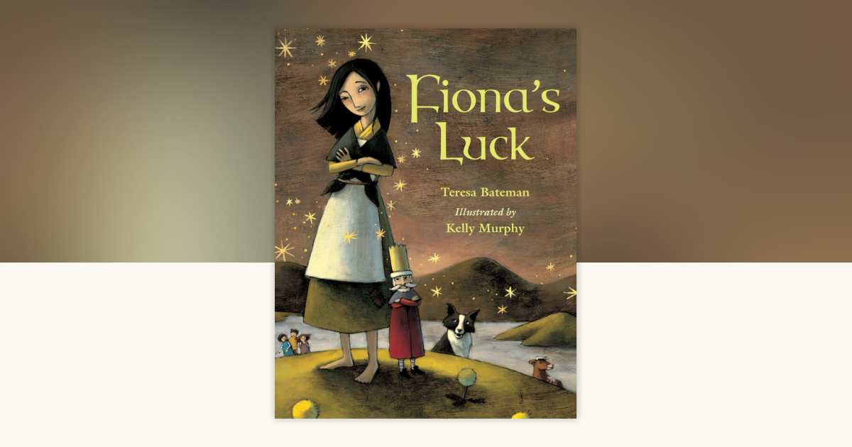 Fiona's Luck by Teresa Bateman: 9781570916434 | PenguinRandomHouse.com ...