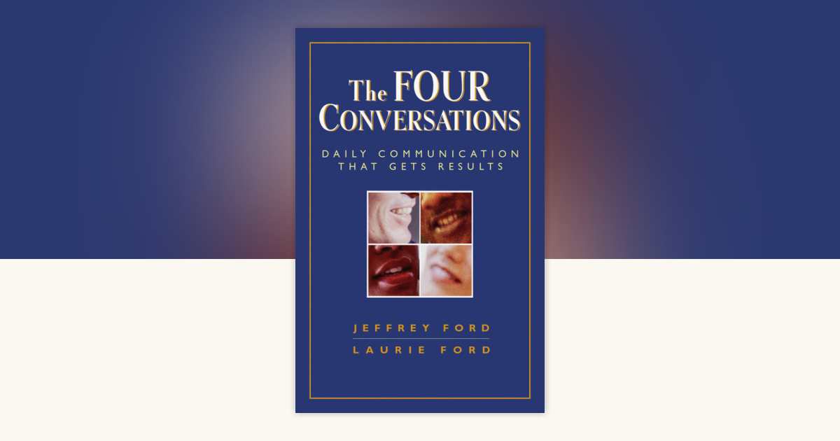 The Four Conversations by Jeffery Ford, Laurie Ford: 9781576759202 ...