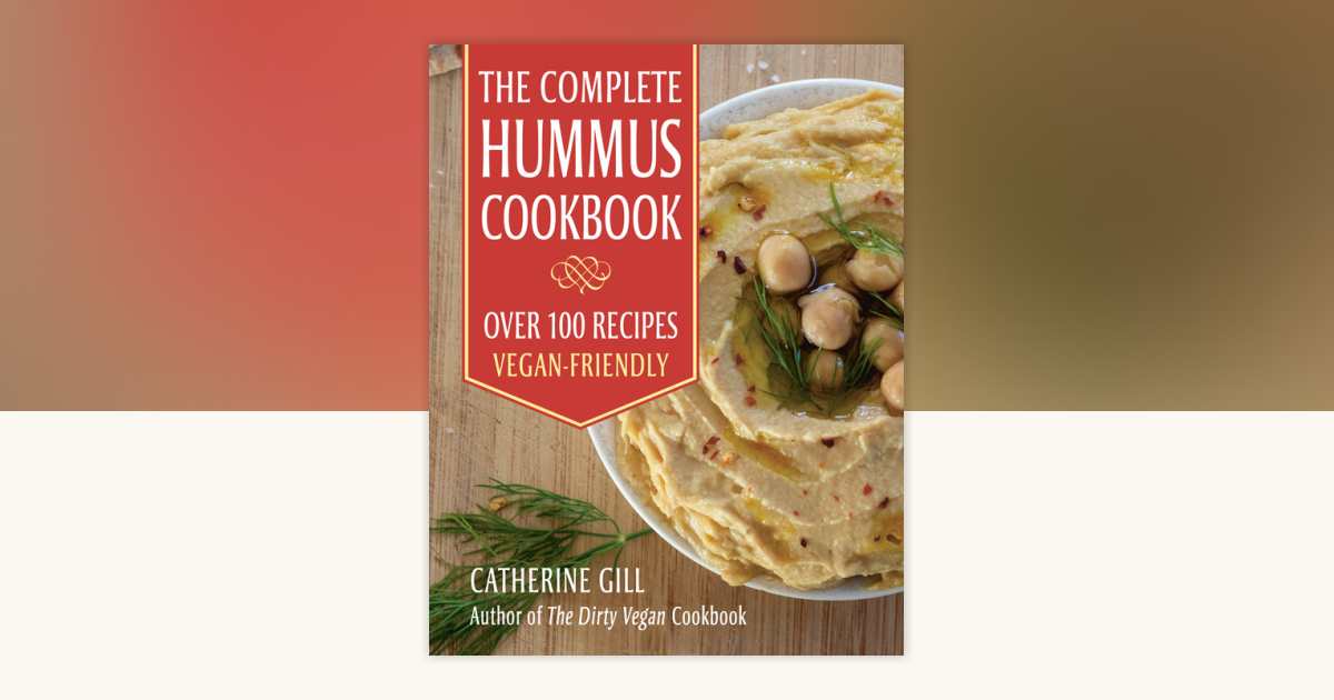 The Complete Hummus Cookbook by Catherine Gill: 9781578268207 ...