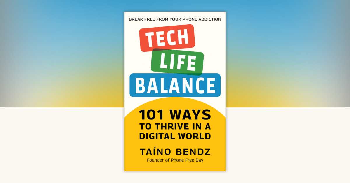 Tech-Life Balance by Taino Bendz: 9781578269662 | PenguinRandomHouse ...