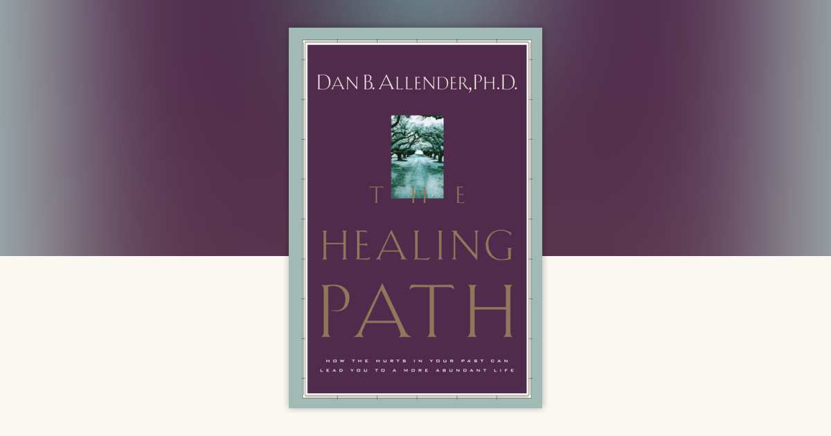The Healing Path by Dan B. Allender: 9781578563913 | PenguinRandomHouse ...