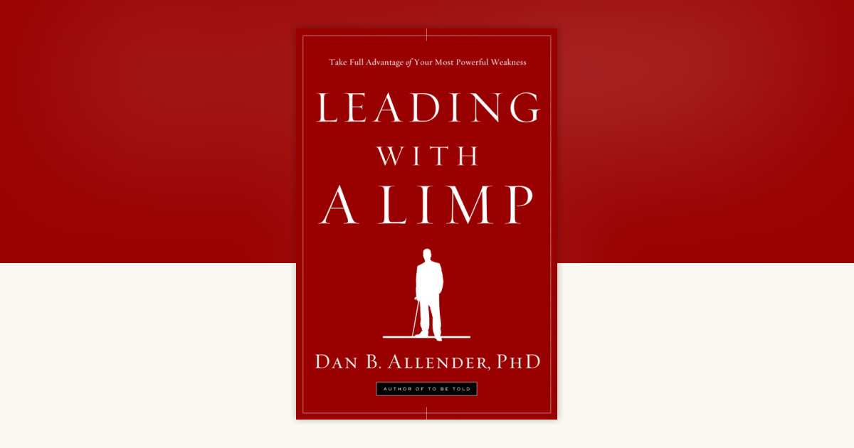 Leading with a Limp by Dan B. Allender: 9781578569526 ...
