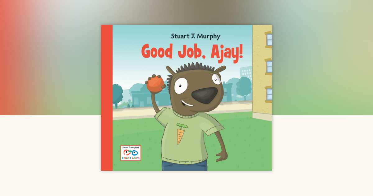 Good Job, Ajay! by Stuart J. Murphy: 9781580894548 | PenguinRandomHouse ...