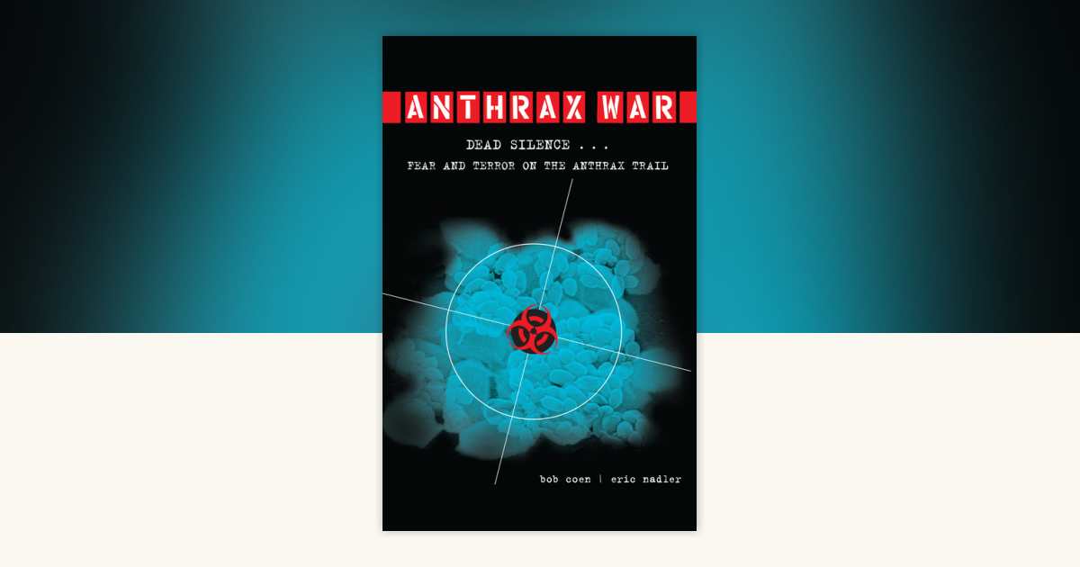 Anthrax War by Bob Coen, Eric Nadler: 9781582435879 ...