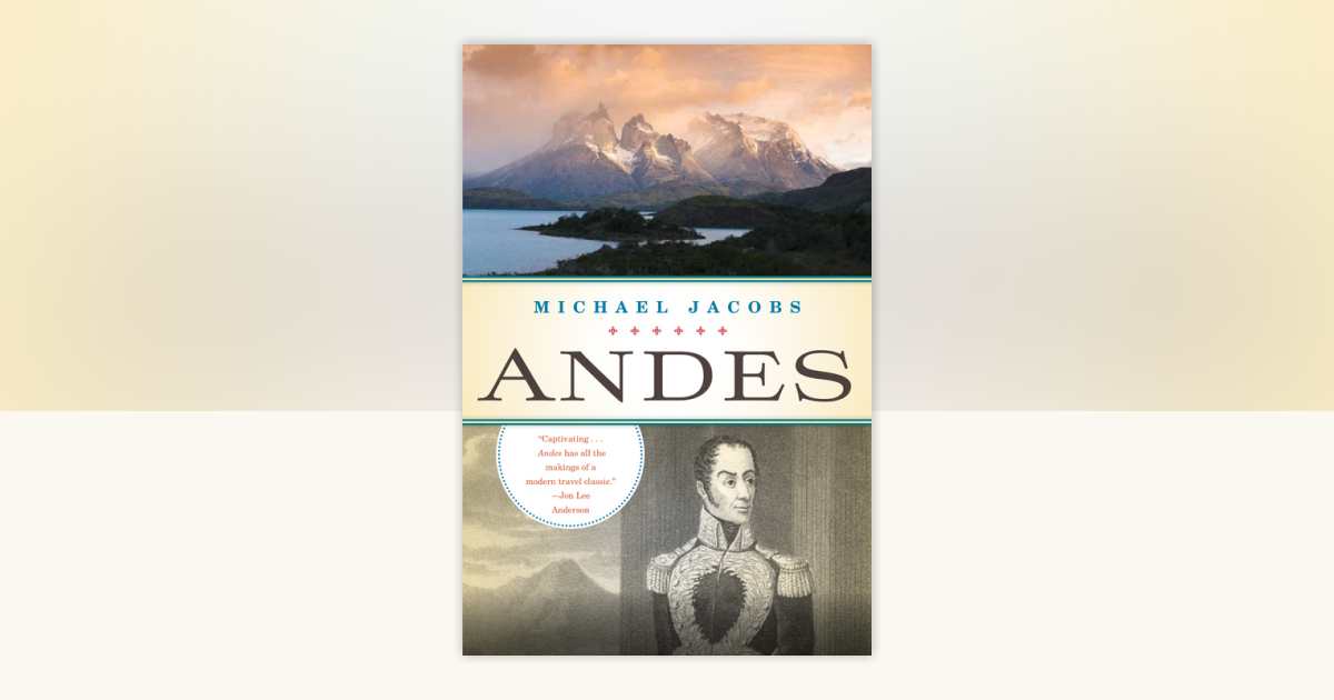 Andes by Michael Jacobs: 9781582437378 | PenguinRandomHouse.com: Books