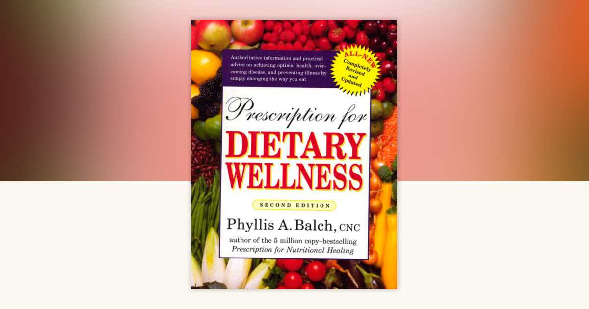 Prescription for Dietary Wellness by Phyllis A. Balch CNC ...