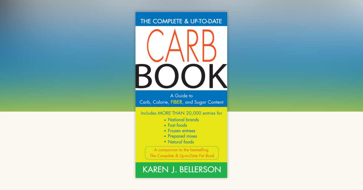The Complete and Up-to-Date Carb Book by Karen J. Bellerson ...