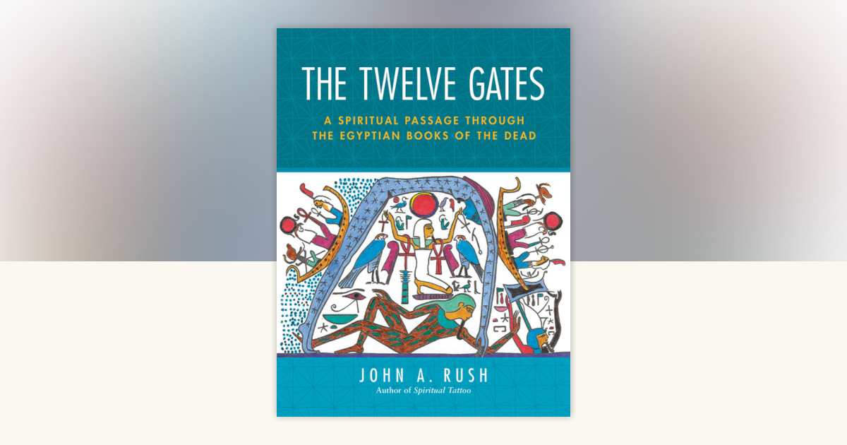 The Twelve Gates by John A. Rush: 9781583941751 | PenguinRandomHouse ...