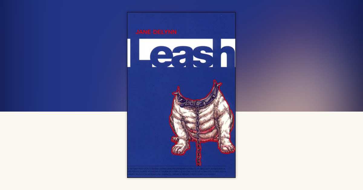 Leash by Jane Delynn: 9781584350149 | PenguinRandomHouse.com: Books