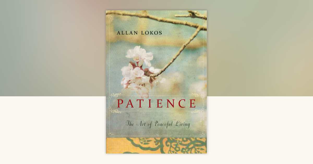 Patience by Allan Lokos: 9781585429004 | PenguinRandomHouse.com: Books