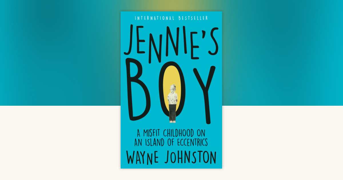 Jennie's Boy by Wayne Johnston: 9781586423629 | PenguinRandomHouse.com ...