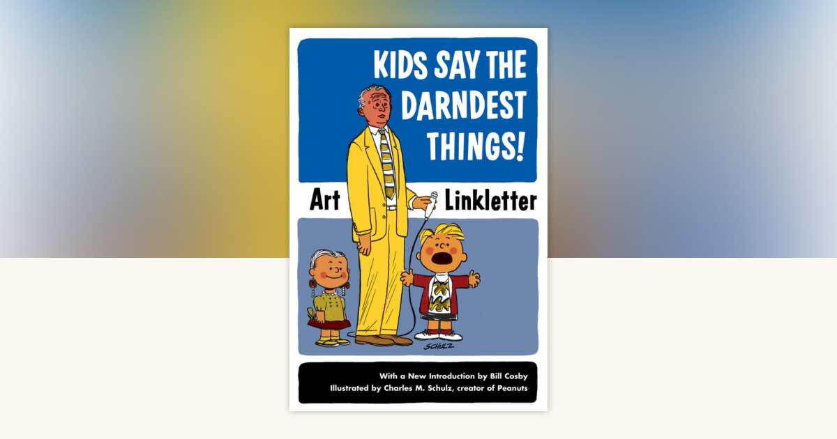 Kids Say the Darndest Things! by Art Linkletter: 9781587612497 ...