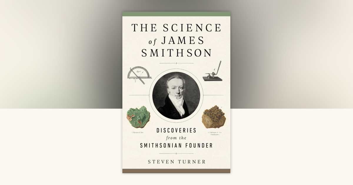 The Science of James Smithson by Steven Turner: 9781588346902 ...