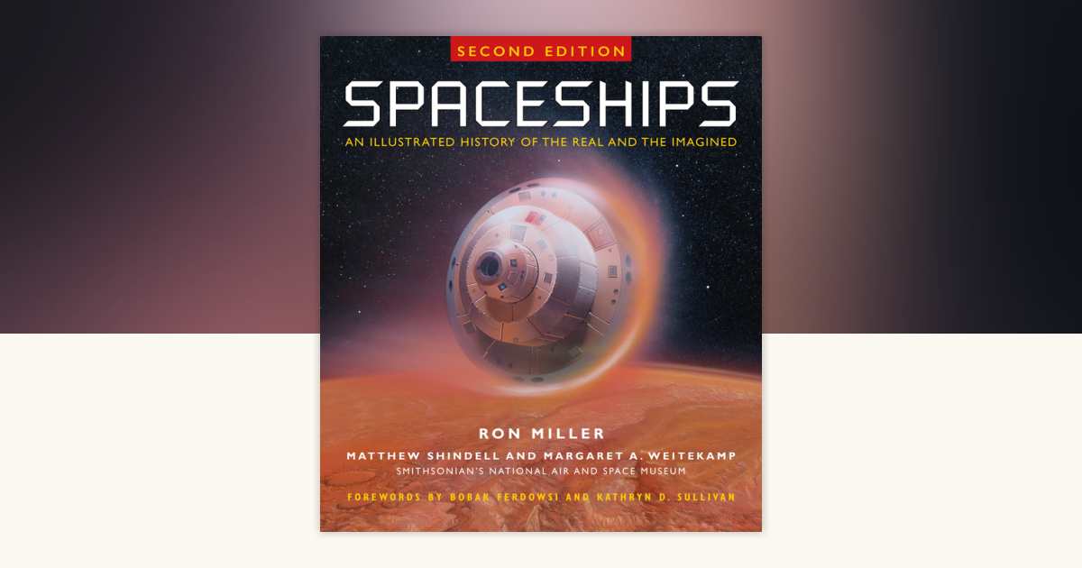 Spaceships 2nd Edition by Ron Miller, Matthew Shindell, Margaret A ...