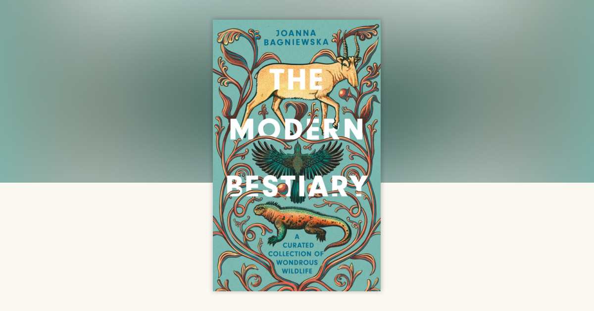 The Modern Bestiary by Joanna Bagniewska: 9781588347305 ...