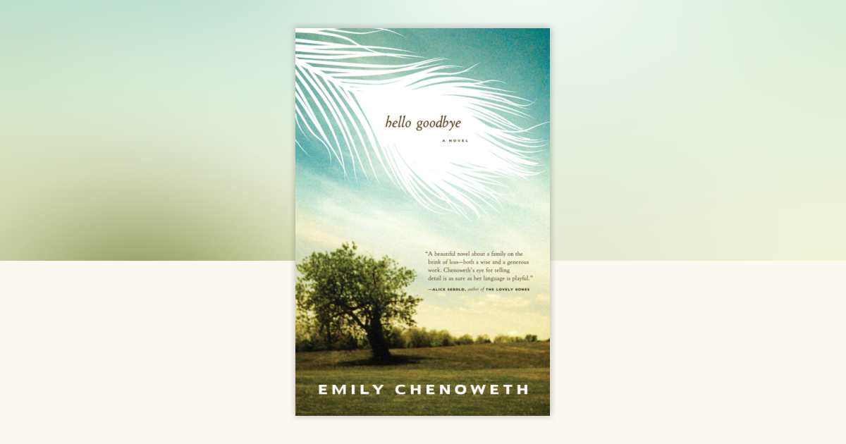 Hello Goodbye by Emily Chenoweth: 9781588368669 | PenguinRandomHouse ...