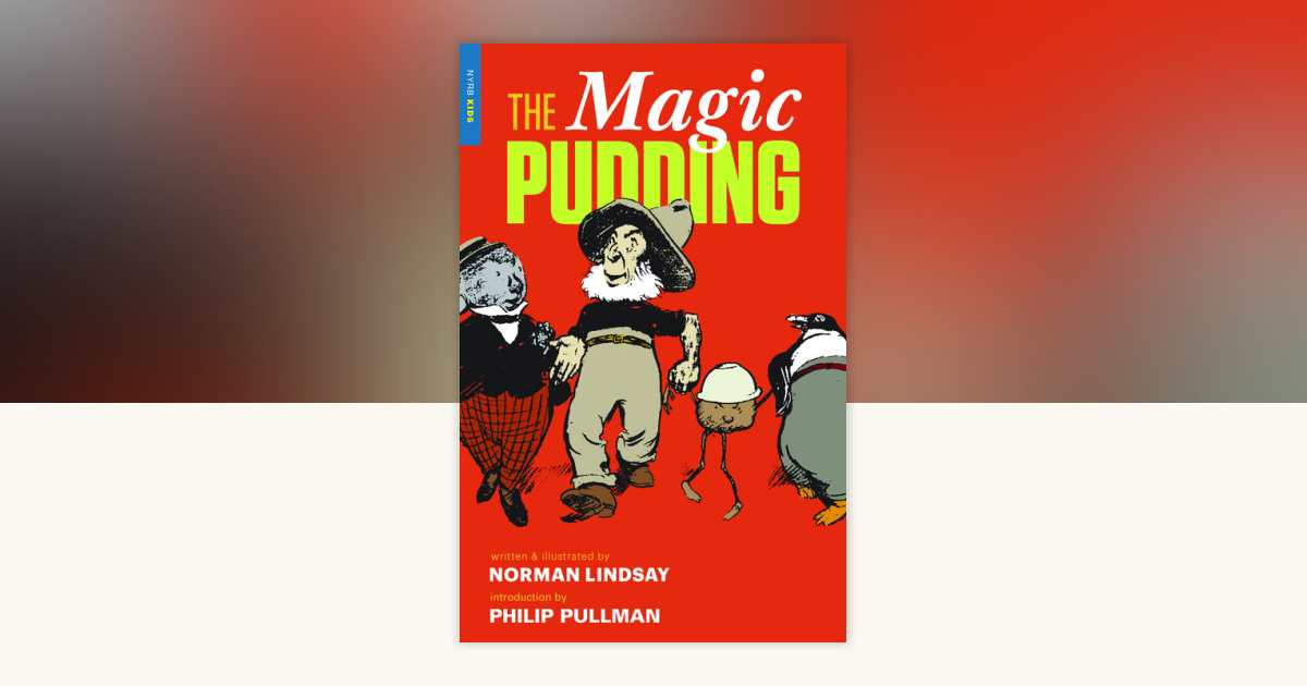 The Magic Pudding by Norman Lindsay: 9781590179949 | PenguinRandomHouse ...