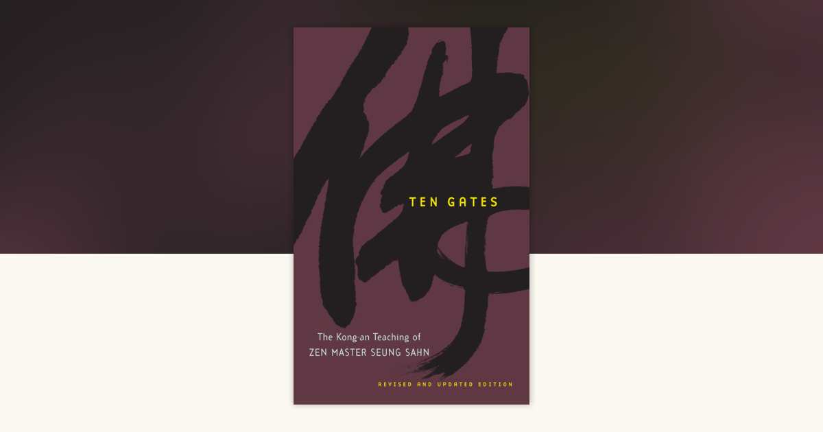Ten Gates by Zen Master Seung Sahn: 9781590304174 | PenguinRandomHouse ...