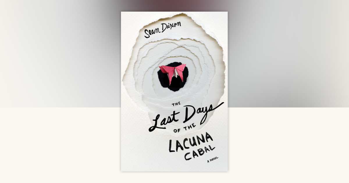 The Last Days of Lacuna Cabal by Sean Dixon: 9781590513309 ...