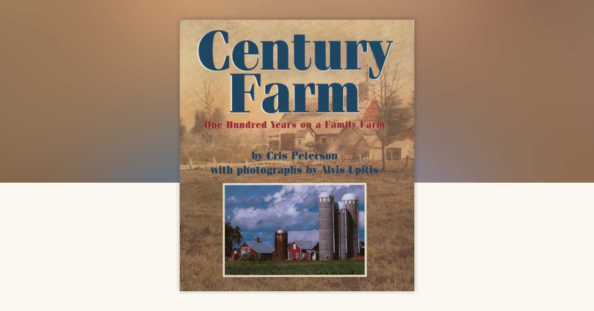 Century Farm by Cris Peterson: 9781590787731 | PenguinRandomHouse.com ...