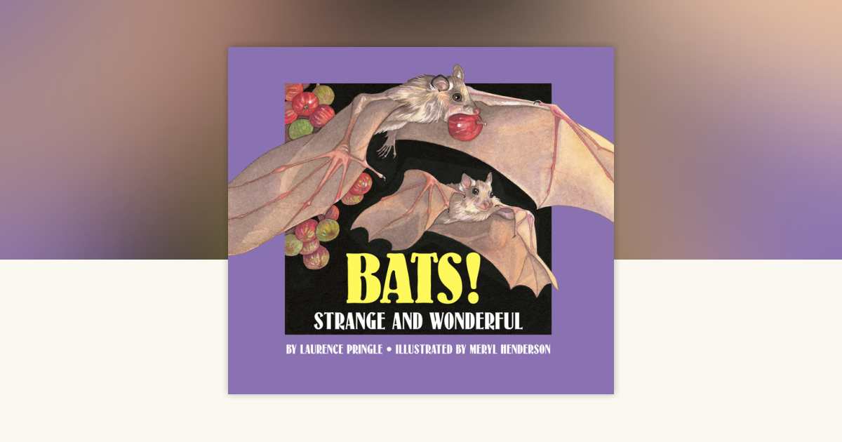 Bats! by Laurence Pringle: 9781590787816 | PenguinRandomHouse.com: Books