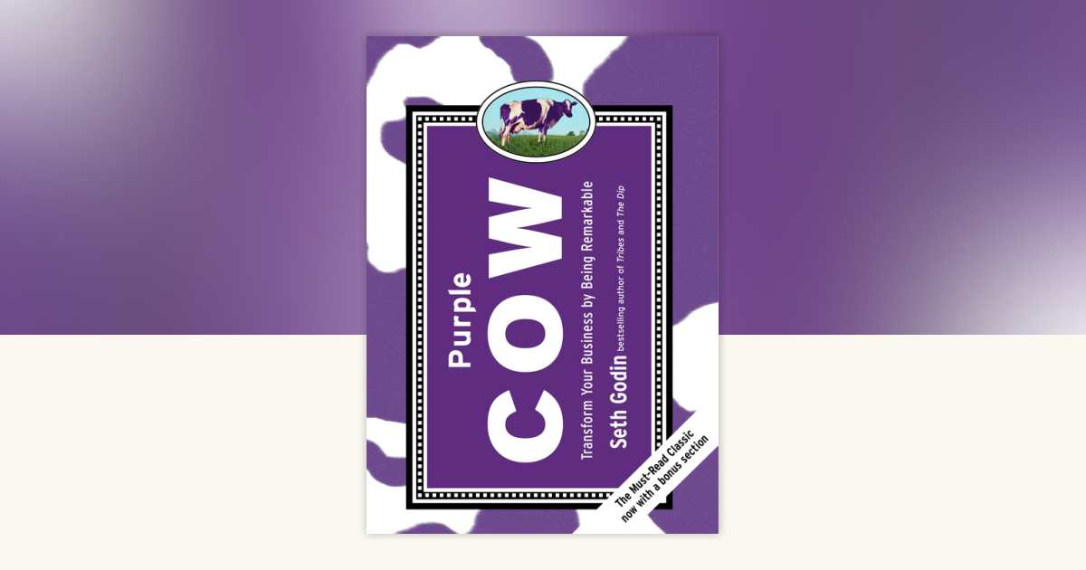 Purple Cow, New Edition by Seth Godin - Teacher's Guide: 9781591843177 ...