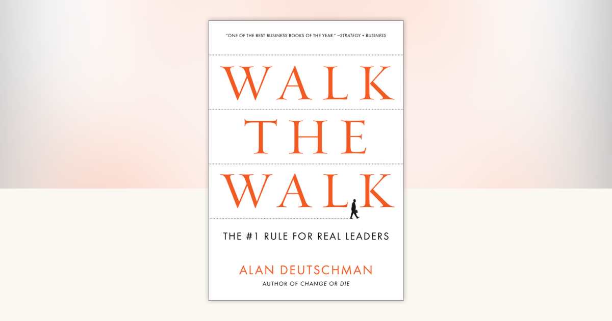 Walk the Walk by Alan Deutschman: 9781591843665 | PenguinRandomHouse ...