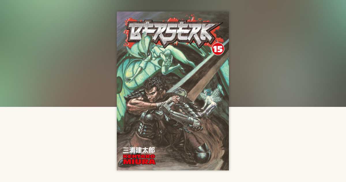 Berserk Volume 15 by Kentaro Miura: 9781593075774 | PenguinRandomHouse.com: Books