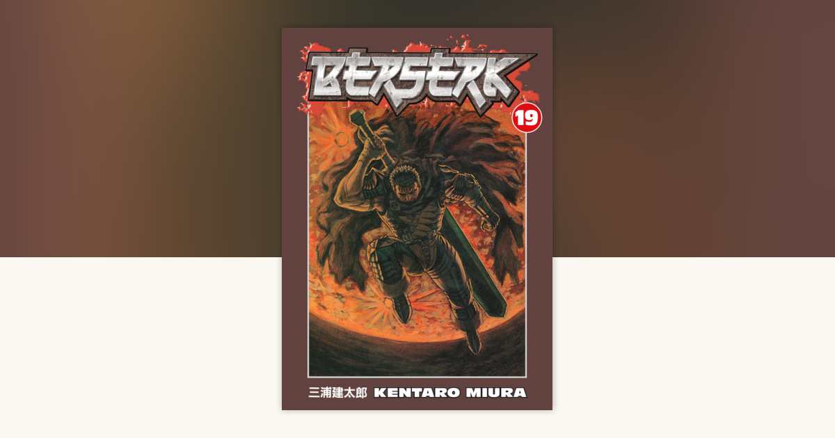 Berserk Volume 19 by Kentaro Miura: 9781593077440 | PenguinRandomHouse ...