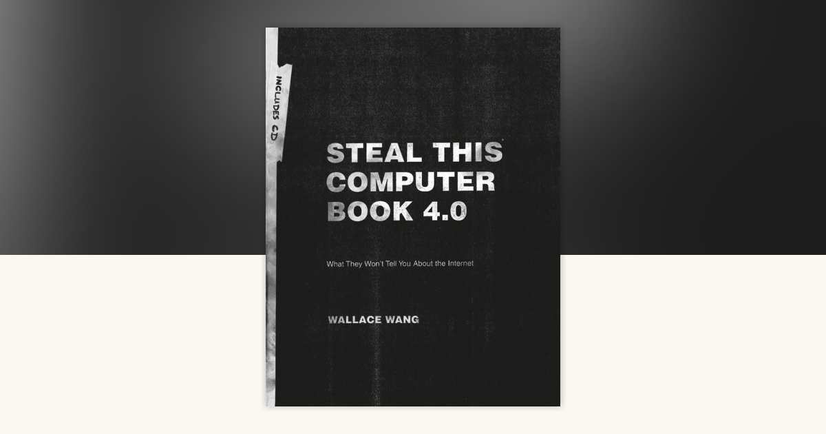 Steal This Computer Book 4.0 by Wallace Wang: 9781593271053 ...