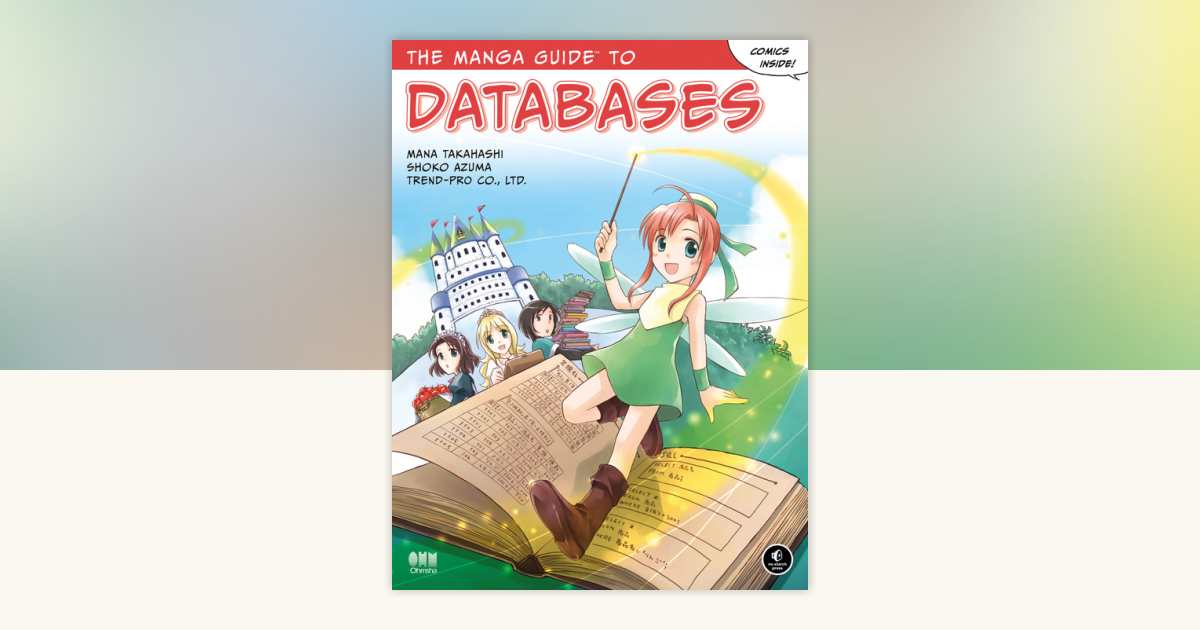 The Manga Guide to Databases by Mana Takahashi, Shoko Azuma, Co Ltd ...