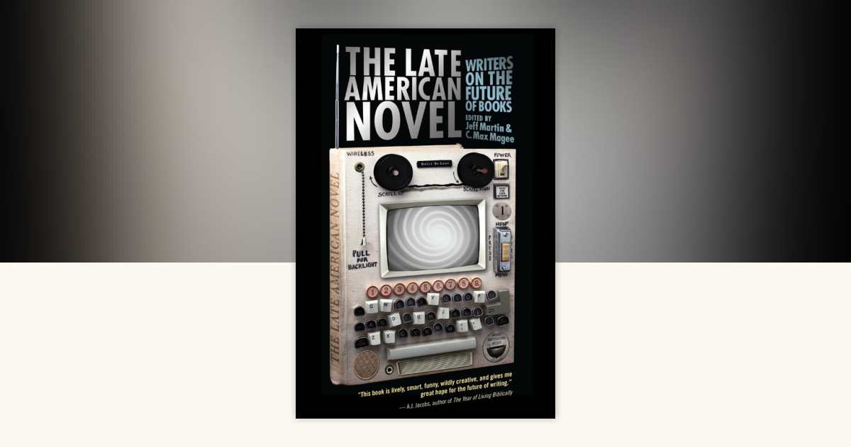 The Late American Novel: 9781593764043 | PenguinRandomHouse.com: Books