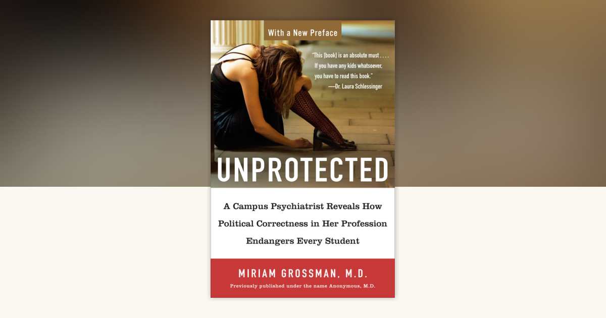 Unprotected by Miriam Grossman: 9781595230454 | PenguinRandomHouse.com ...