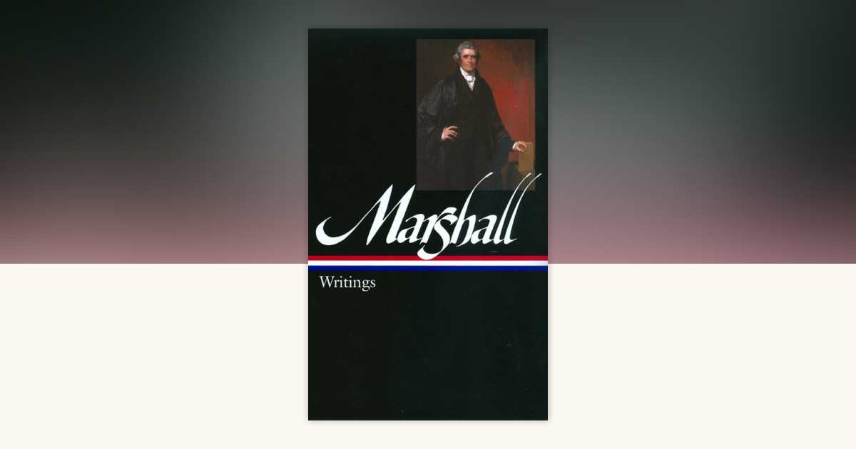 John Marshall: Writings (LOA #198) by John Marshall: 9781598530643 ...
