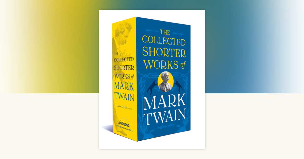 The Collected Shorter Works of Mark Twain by Mark Twain: 9781598535280 ...
